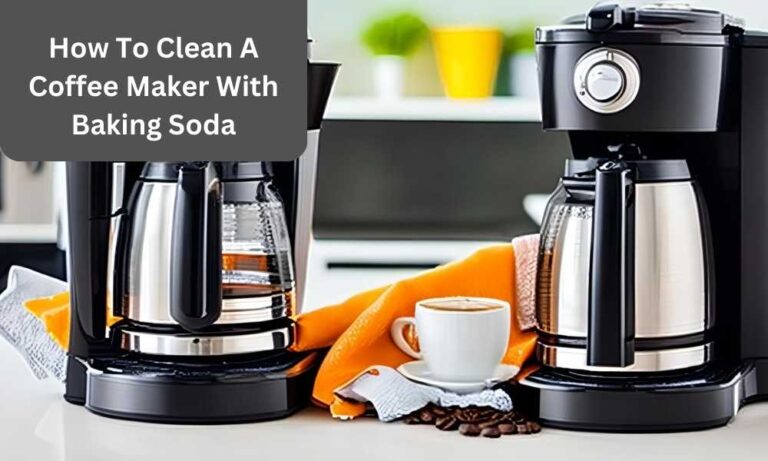 How To Clean A Coffee Maker With Baking Soda